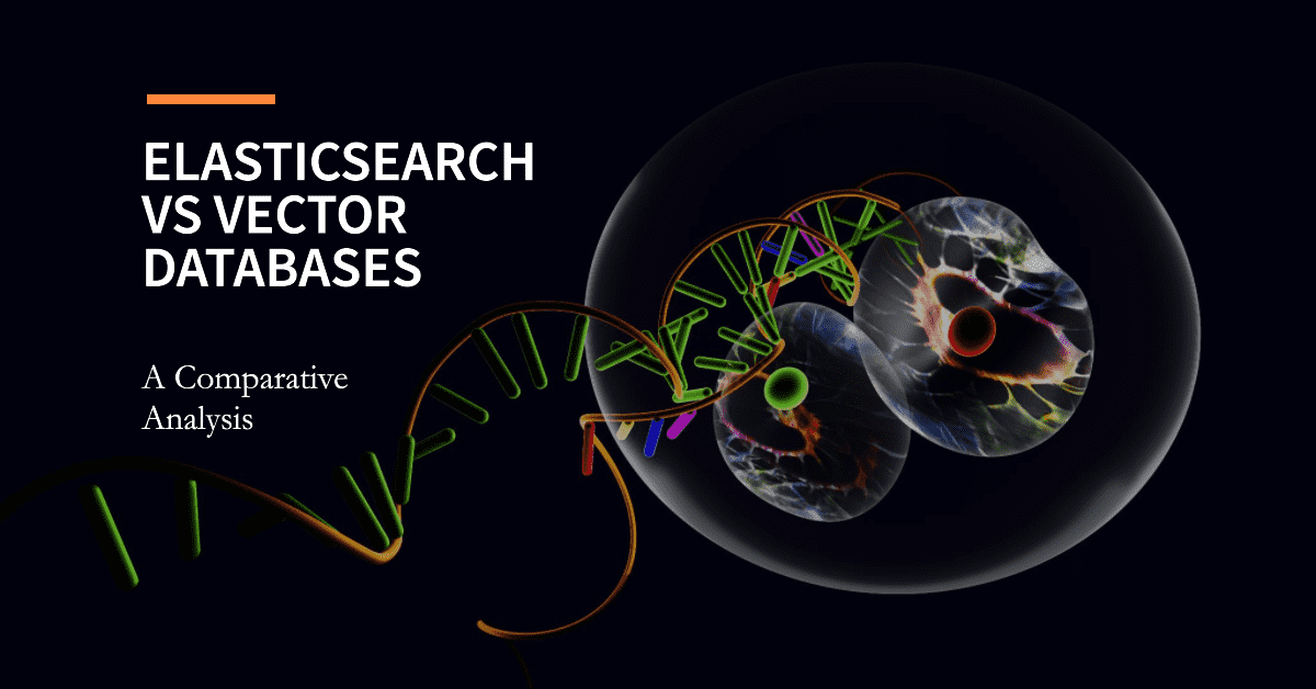 Tackling Big Data: A Comparative Analysis of Elasticsearch and Vector Databases